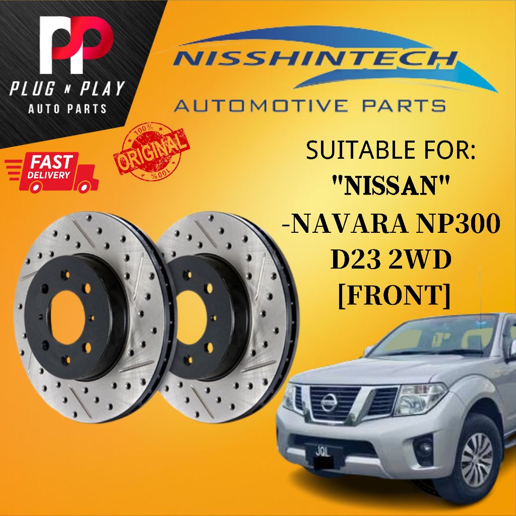 NISSHINTECH NISSAN NAVARA NP300 D23 2WD FRONT ( DEPAN ) DISC ROTOR ...