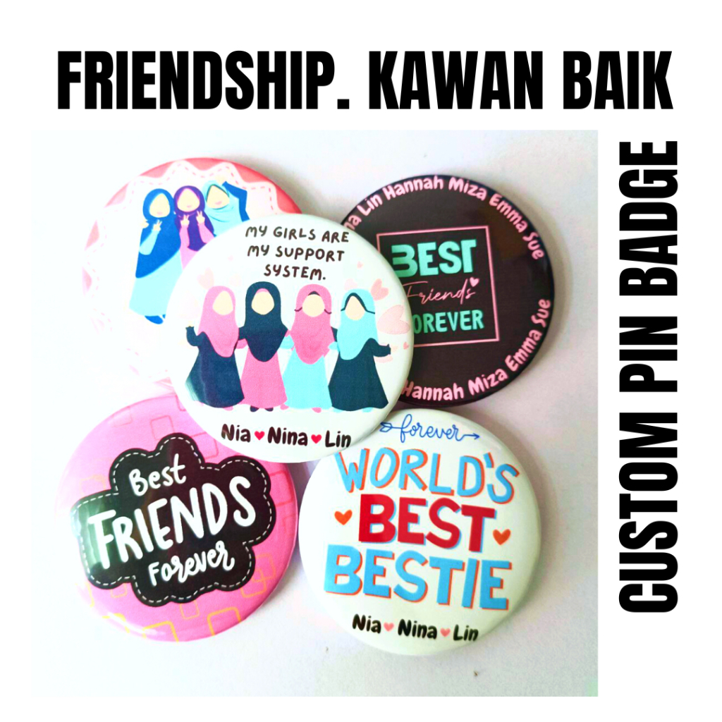 PIN BADGE CUSTOM Nama Friendship Besties Friends Kawan Baik Bestfriend ...