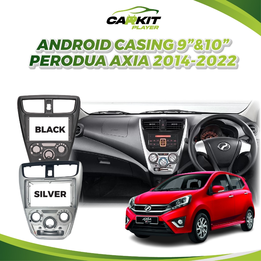 CARKIT Perodua Axia 2014-2022 Android Player Casing 9" 10" inch with ...