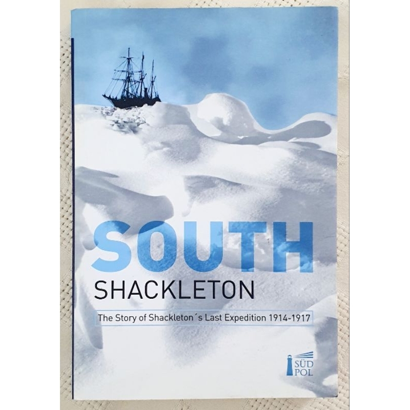 MBH | SOUTH: THE STORY OF SHACKLETON'S LAST EXPEDITION 1914-1917 by ...