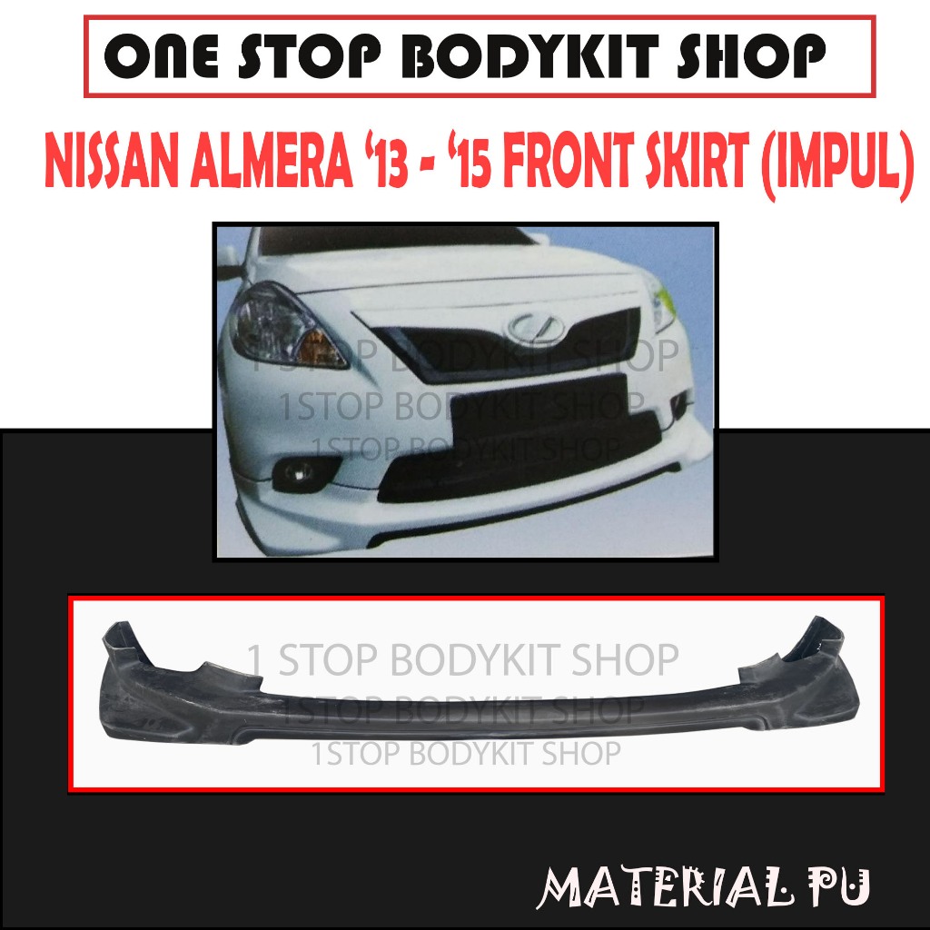 NISSAN ALMERA ‘13 - ‘15 FRONT SKIRT (IMPUL) POLYURETHANE (PU) SKIRT LIP ...