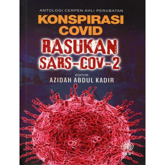 DBP - Antologi Cerpen Ahli Perubatan : Konspirasi Covid Rasukan SARS ...