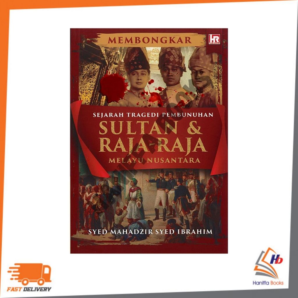 HRP : MEMBONGKAR SEJARAH TRAGEDI PEMBUNUHAN SULTAN & RAJA-RAJA MELAYU NUSANTARA 9789672278641 ...