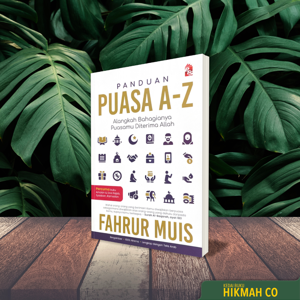 Panduan Puasa A-Z: Alangkah Bahagianya Puasamu Diterima Allah. Penulis ...