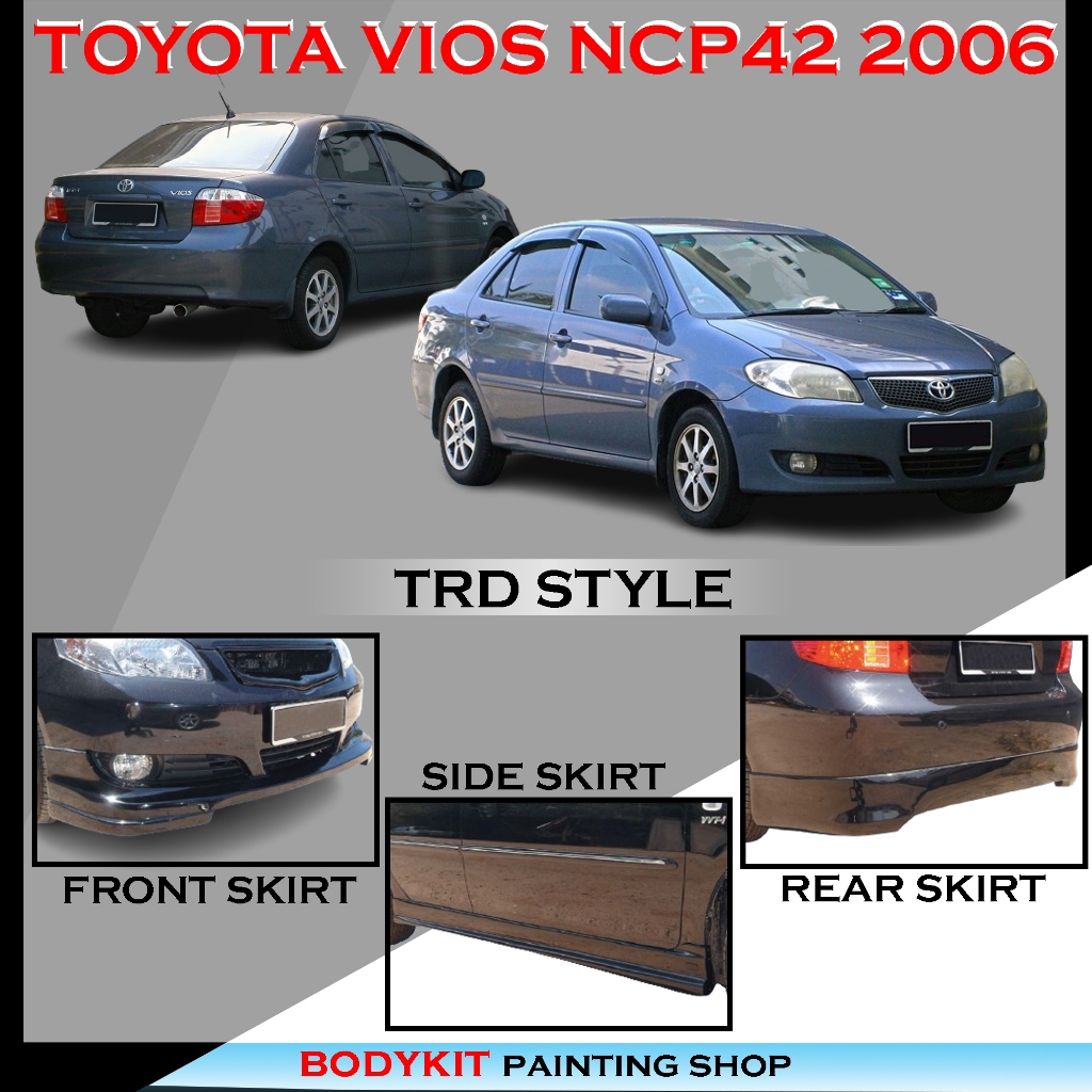 TOYOTA VIOS NCP42 2006 TRD FULLSET SKIRTING (FRONT SKIRT ,SIDE SKIRT, REAR SKIRT)-MATERIAL PU ...