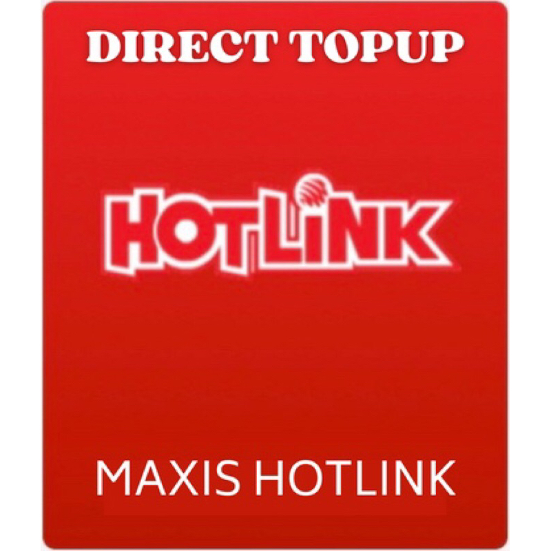 MAXIS HOTLINK PREPAID RELOAD [DIRECT TOPUP]💥INSTANT TOPUP💥FAST TOPUP💥 | Shopee Malaysia