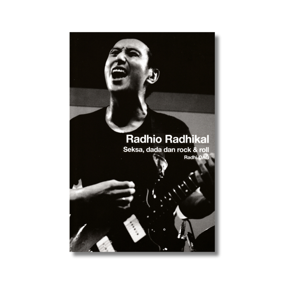 Radhio Radhikal: Seksa, Dada dan Rock & Roll (Autobiografi, Muzik ...