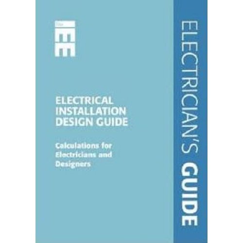 Electrical Installation Design Guide: Calculations for Electricians and ...