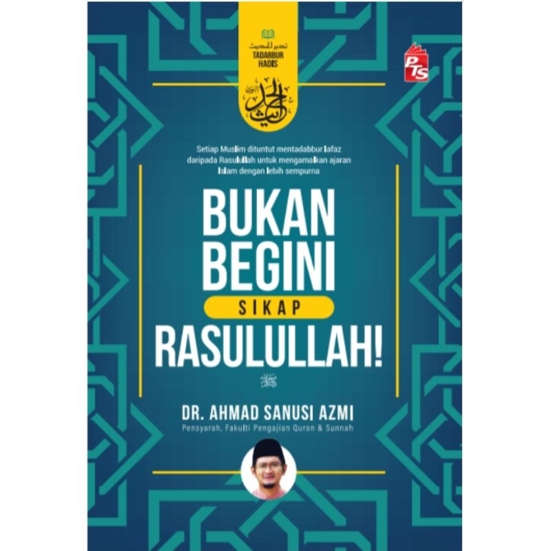 Buku Bukan Begini Sikap Rasulullah SAW - Dr. Ahmad Sanusi (PTS ...