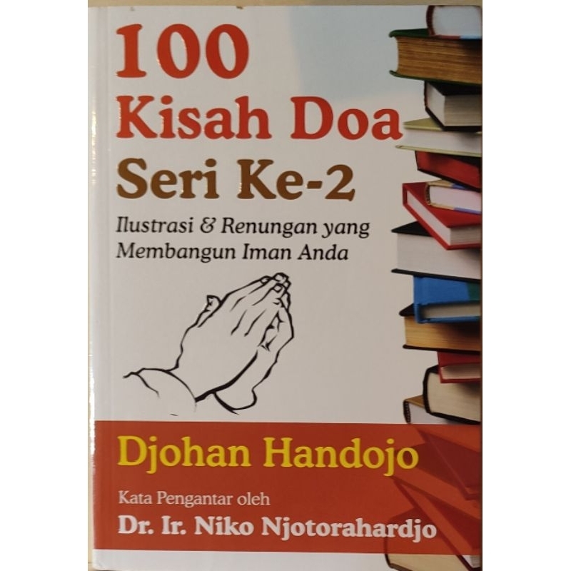 100 KISAH DOA SERI KE-2, (Ilustrasi dan Renungan yang Membangun Iman ...