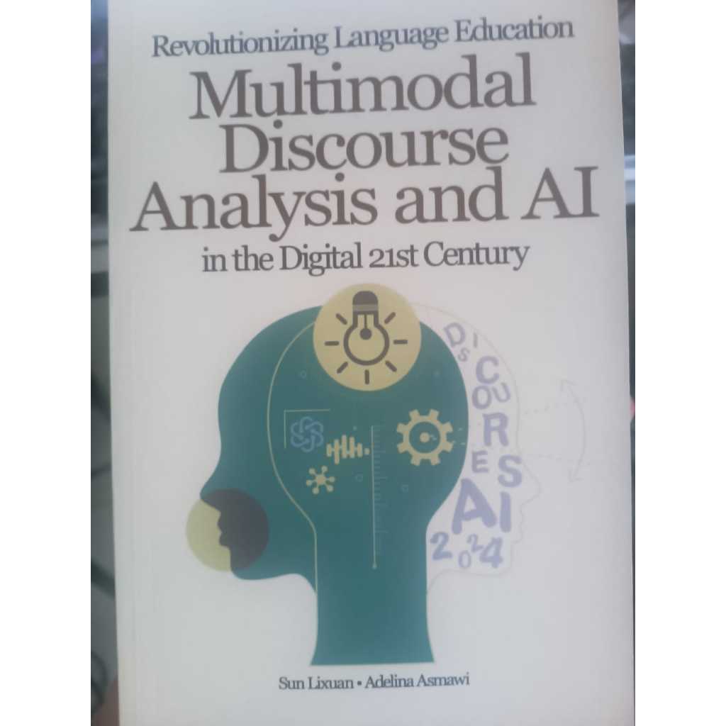 REVOLUTIONIZING LANGUAGE EDUCATION : MULTIMODAL DISCOURSE ANALYSIS AND AI IN THE DIGITAL 21ST ...
