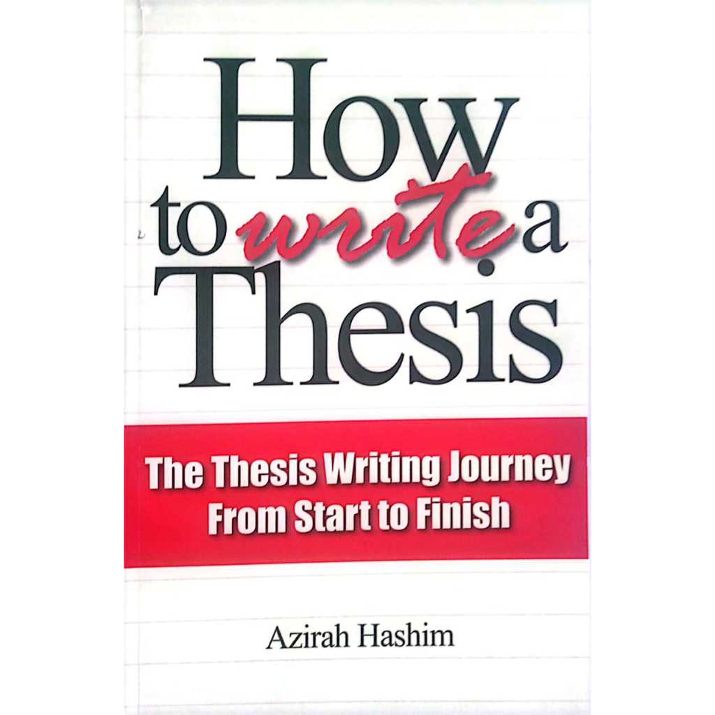 HOW TO WRITE A THESIS The thesis Writing Journey From Start To Finish ...