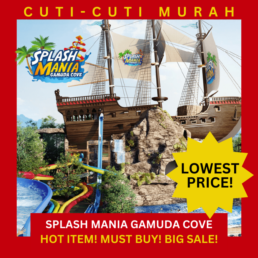 【ORDER VIA WA】【TICKET PROMO】SPLASH MANIA GAMUDA COVE【MALAYSIAN/INTERNATIONAL】 | Shopee Malaysia