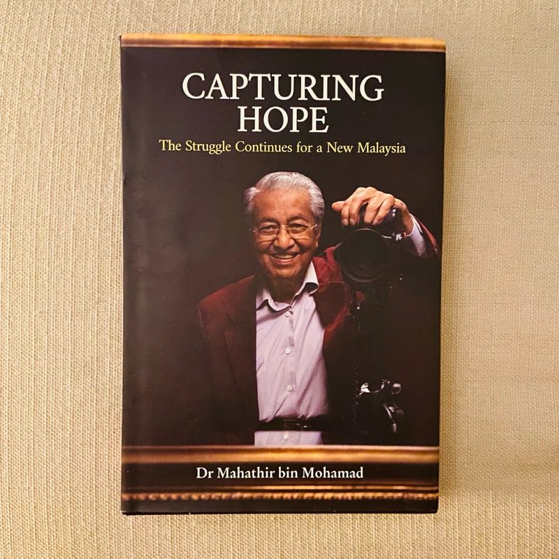 Capturing Hope The Struggle Continues for a New Malaysia by Dr ...
