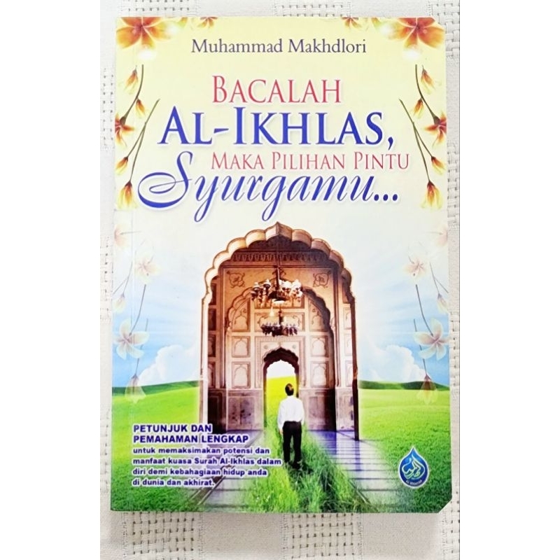 MBH | BM | BACALAH AL-IKHLAS, MAKA PILIHLAH PINTU SYURGAMU! oleh Muhammad Makhdlori (Buku BM ...