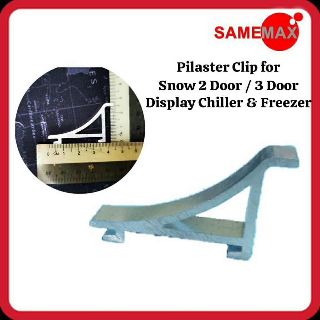 SNOW PILASTER CLIP FOR 2 DOOR / 3 DOOR DISPLAY CHILLER AND FREEZER USE ...