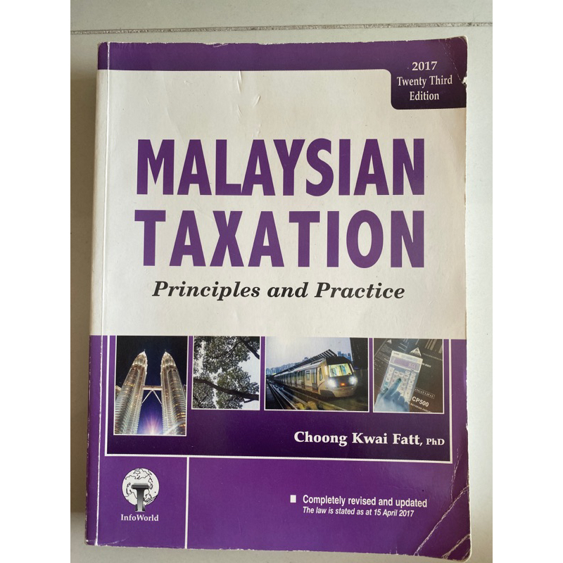 Malaysian Taxation: Principles & Practice | Choong Kwai Fatt, PhD ...