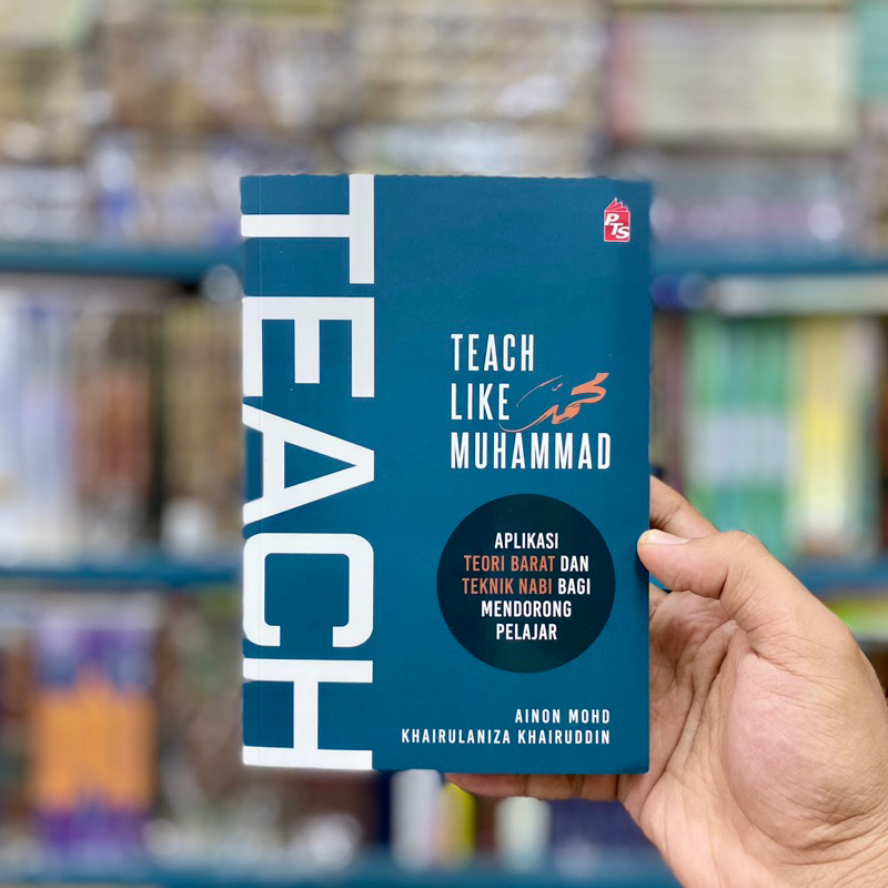 TEACH LIKE MUHAMMAD AINON MOHD & KHAIRULANIZA KHAIRUDDIN APLIKASI TEORI ... TEACH LIKE MUHAMMAD AINON MOHD & KHAIRULANIZA KHAIRUDDIN APLIKASI TEORI ...