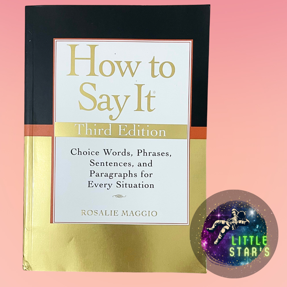 How to Say It, Third Edition: Choice Words, Phrases, Sentences, and ...