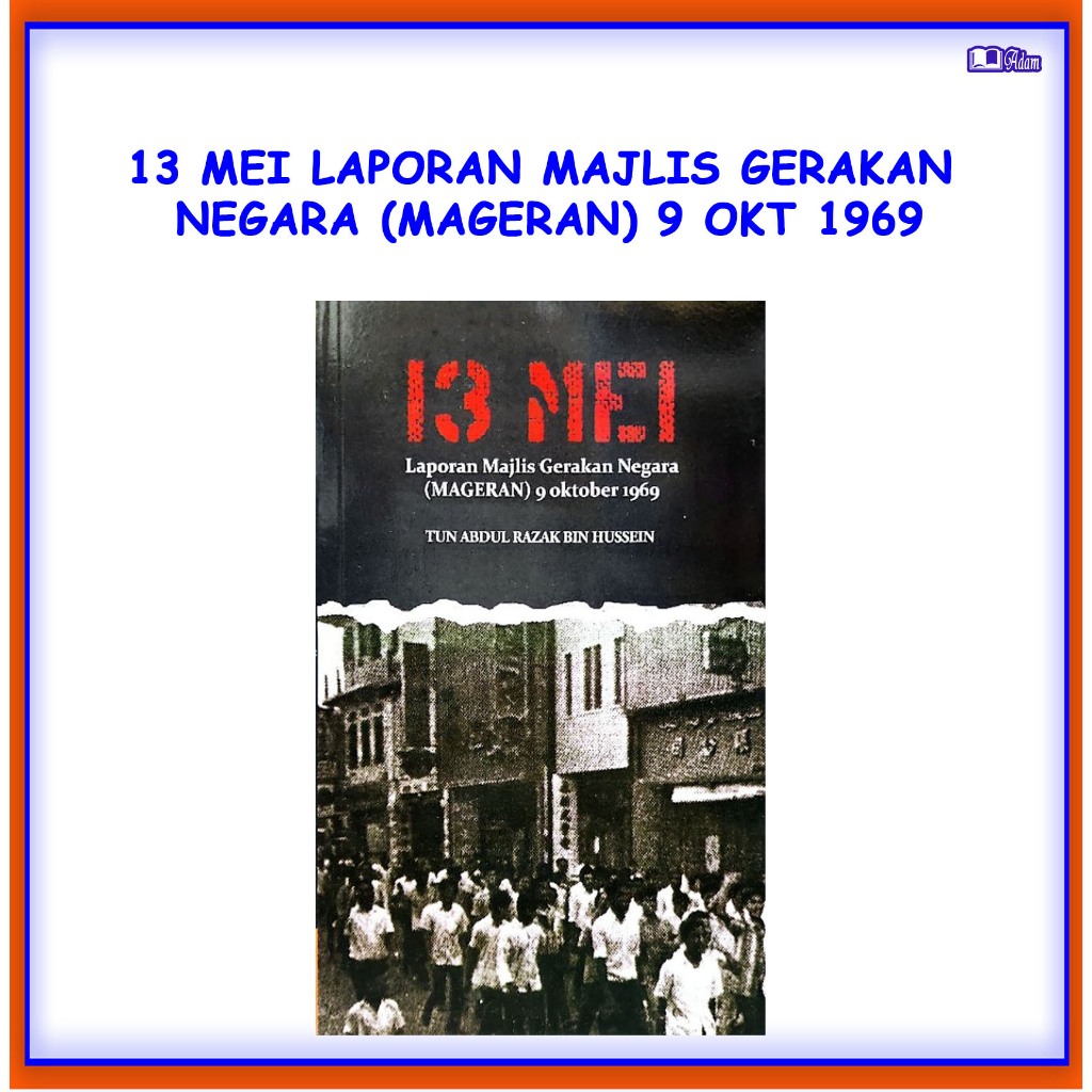 [ADM] 13 MEI LAPORAN MAJLIS GERAKAN NEGARA (MAGERAN) 9 OKT 1969 ...