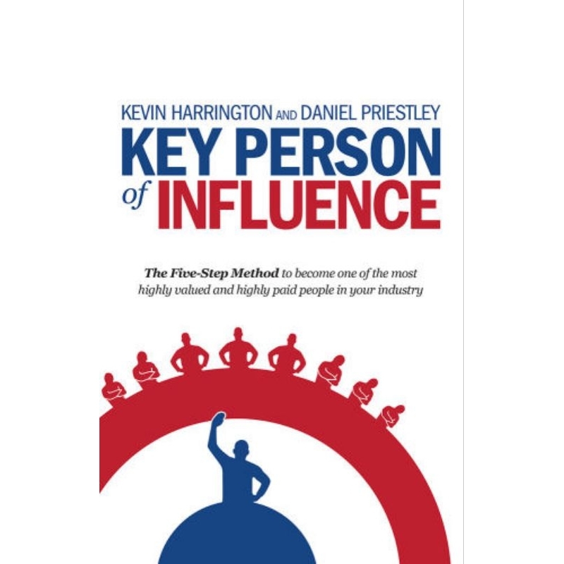 Key Person of Influence:The Five-Step Method to become one of the most ...