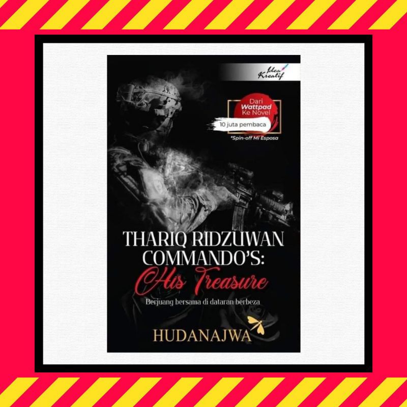 NOVEL : THARIQ RIDZUWAN COMMANDO’S : HIS TREASURE - Hudanajwa (NEW ...
