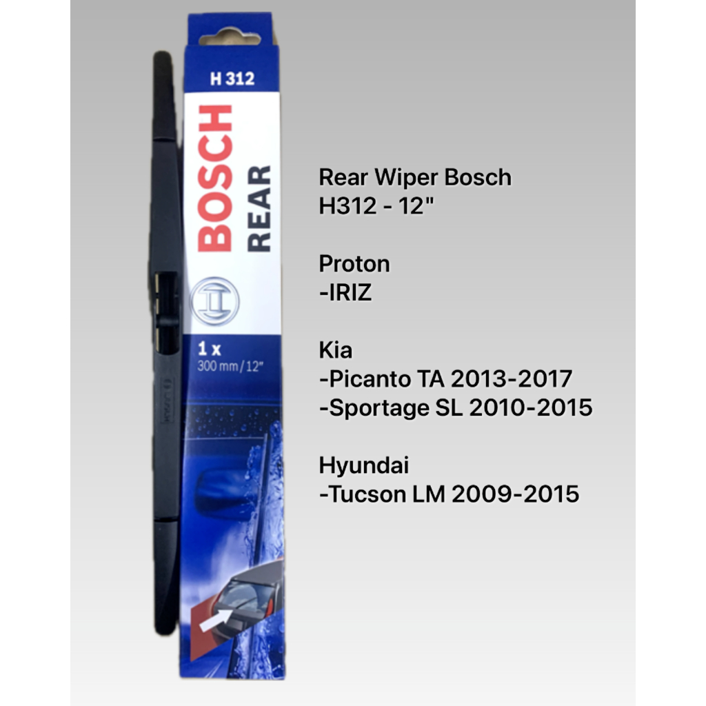 BOSCH H312 - 12" REAR WIPER PROTON IRIZ, KIA PICANTO TA,SPORTAGE SL ...