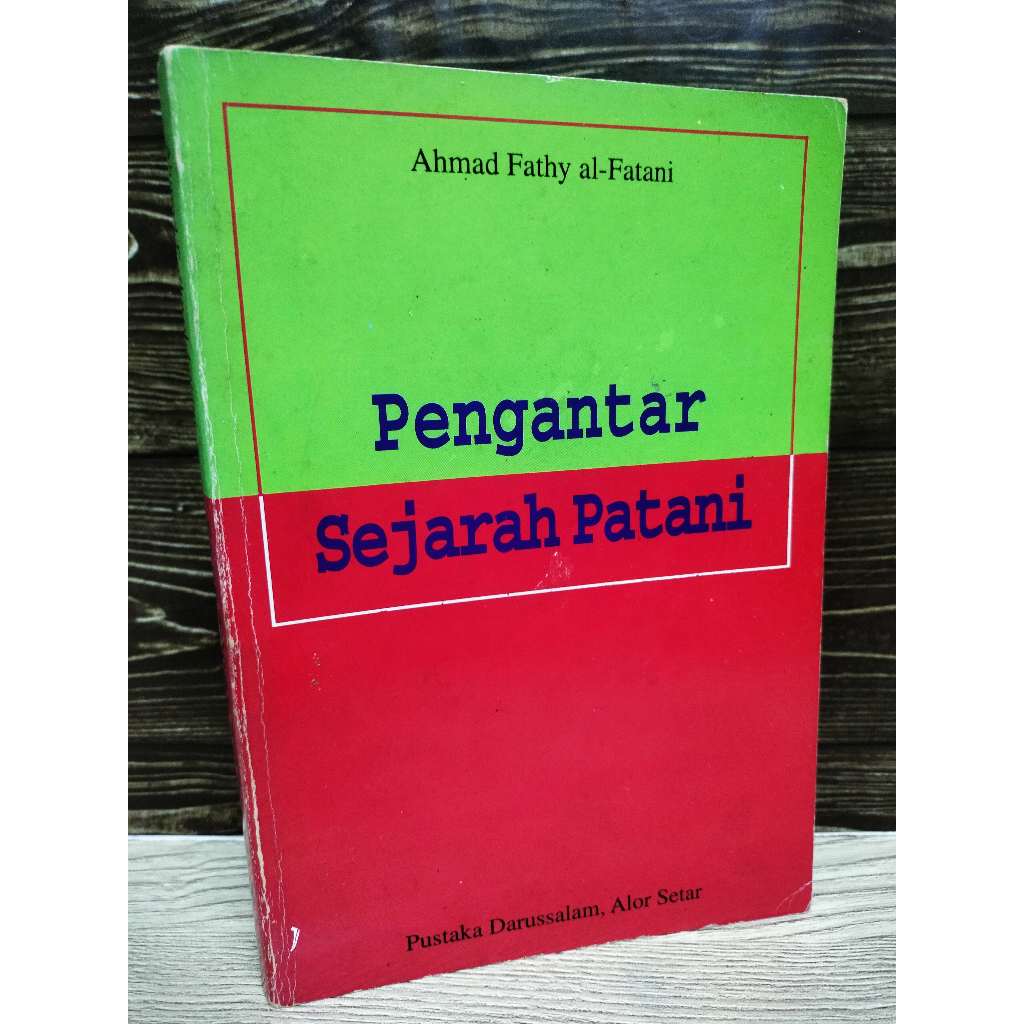 ## COLLECTABLE BOOK##Pengantar Sejarah Patani - Ahmad Fathy al-Fatani ...