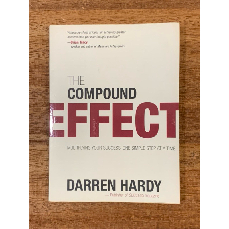 THE COMPOUND EFFECT MULTIPLYING YOUR SUCCESS. ONE SIMPLE STEP AT A TIME ...