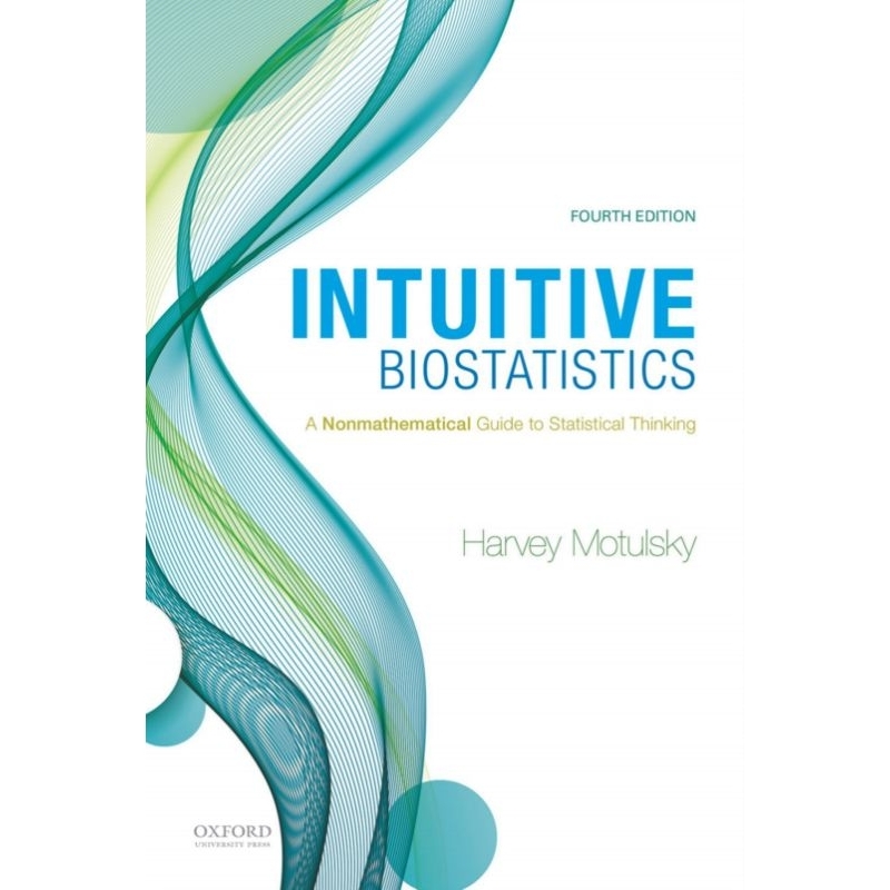 Intuitive Biostatistics: A Nonmathematical Guide To Statistical ...