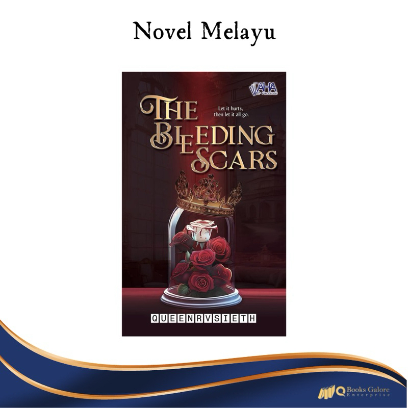 Novel Melayu: THE BLEEDING SCARS - Penulis: QUEENRVSEITH - Penerbit: AHA Publication | Shopee ...