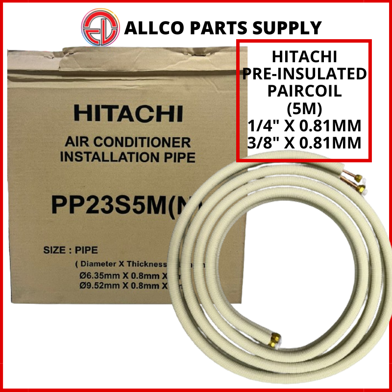 HITACHI PRE-INSULATED PAIRCOIL (5M) (1/4", 3/8" x 0.81MM THICKNESS ...