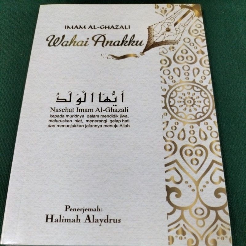 Ayyuhal Walad (Terjemahan oleh Ustazah Sharifah Halimah Al Aydrus ...