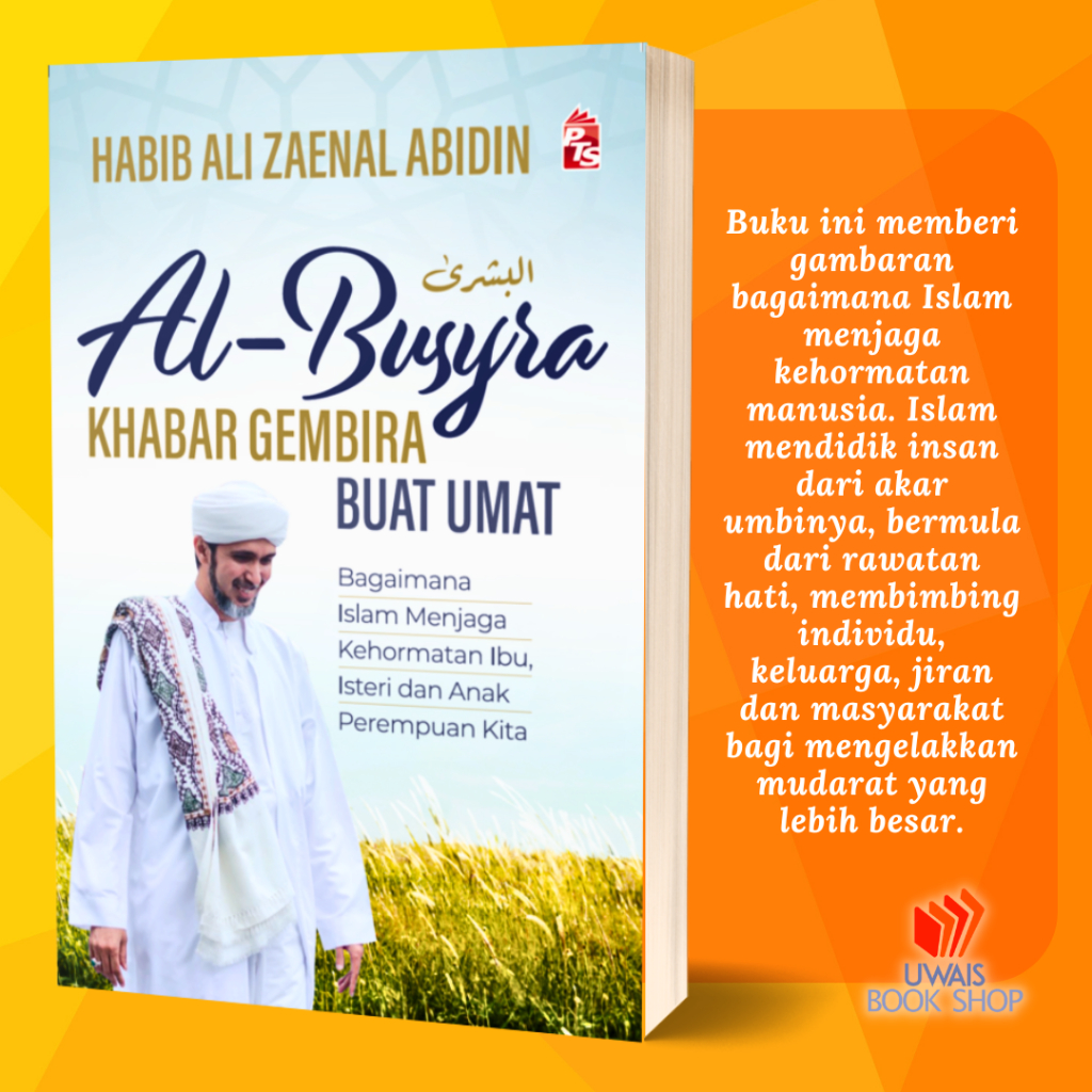 Buku PTS: Habib Ali Zaenal Abidin: Al-Busyra : Khabar Gembira Buat Umat ...