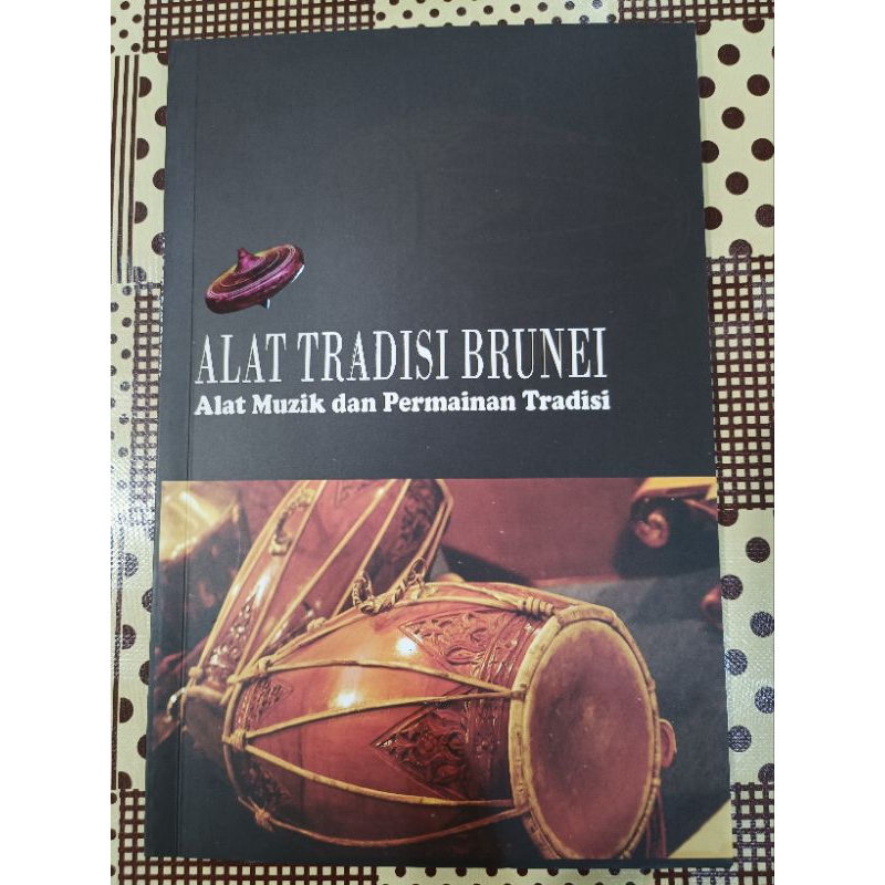 ZBH. Alat Tradisi Brunei: Alat Muzik dan Permainan Tradisi. Mauludiah ...