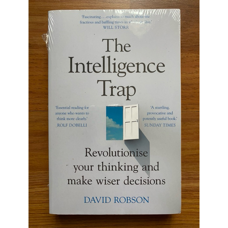 The Intelligence Trap: Revolutionise your Thinking and Make Wiser ...