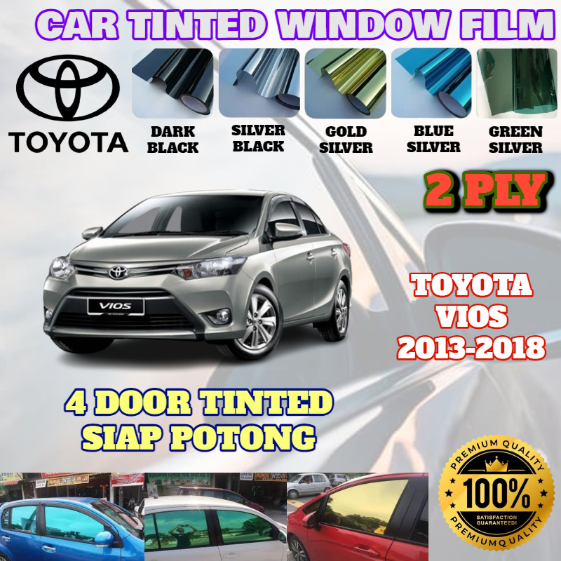 Toyota Vios 2013-2018 4 Door Tinted UV 2Ply Siap Potong Tinted Kereta ...