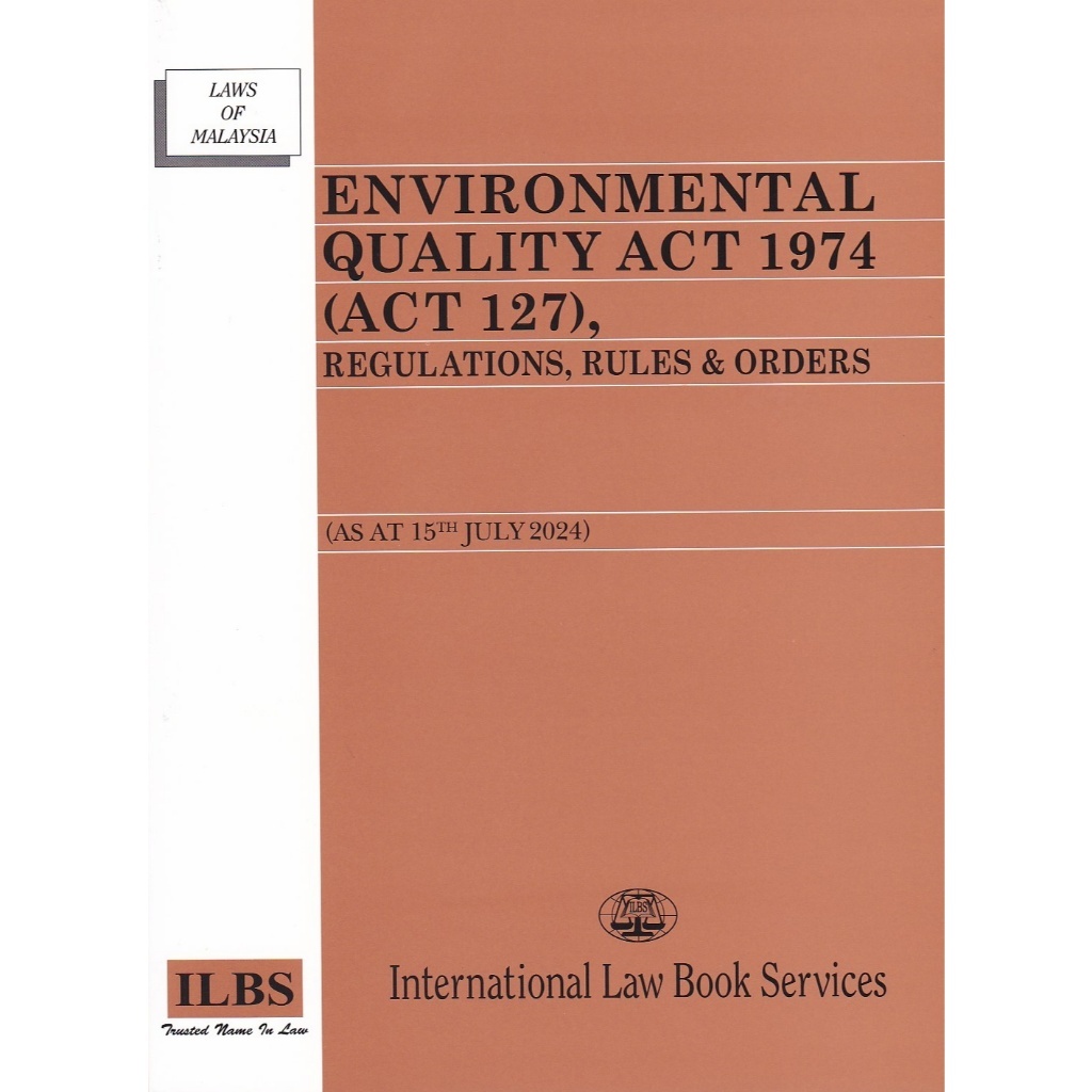 Environmental Quality Act 1974 (Act 127), Regulations, Rules & Orders ...