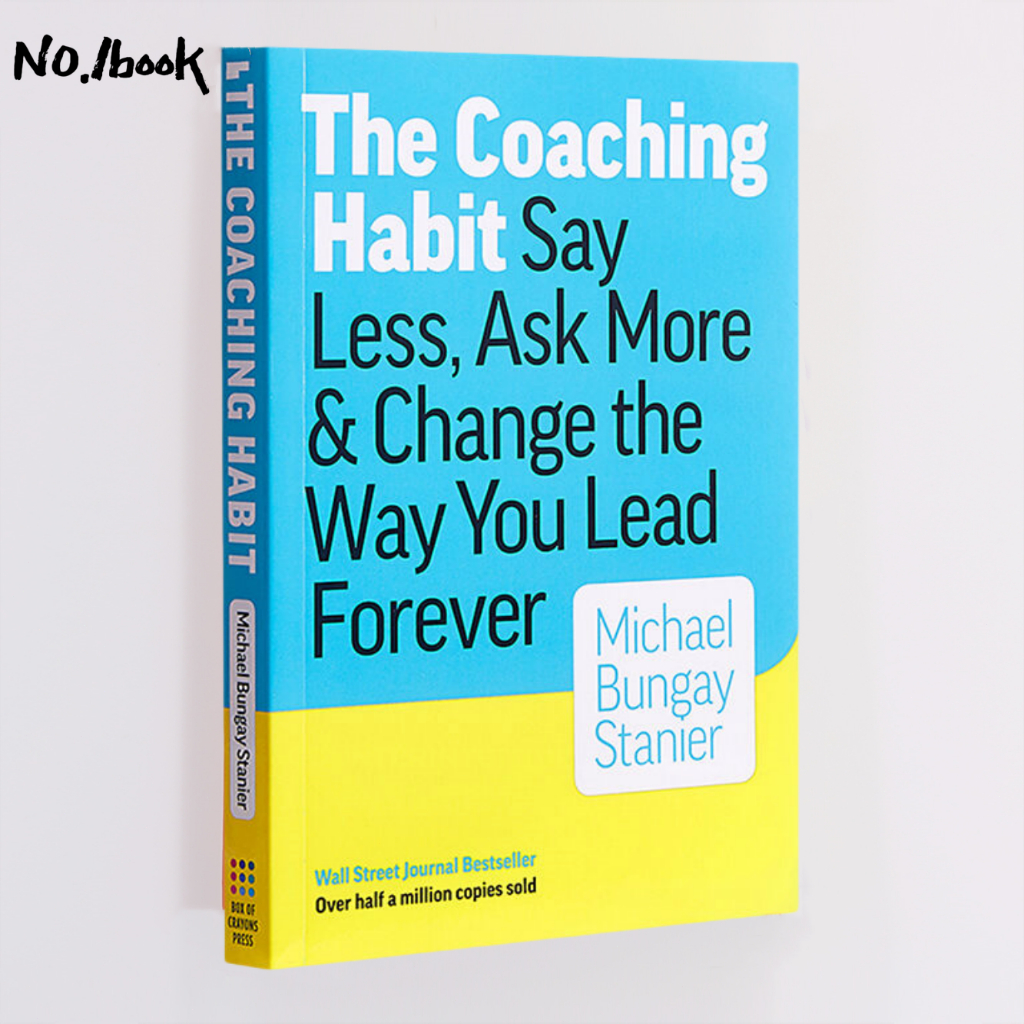 [Ready Stock] The Coaching Habit:Say Less, Ask More & Change the Way ...