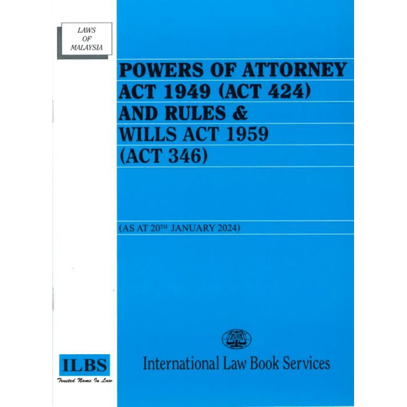 POWERS OF ATTORNEY ACT 1949 [ ACT 424] & RULES /WILLS ACT 1959 [ACT 346 ...