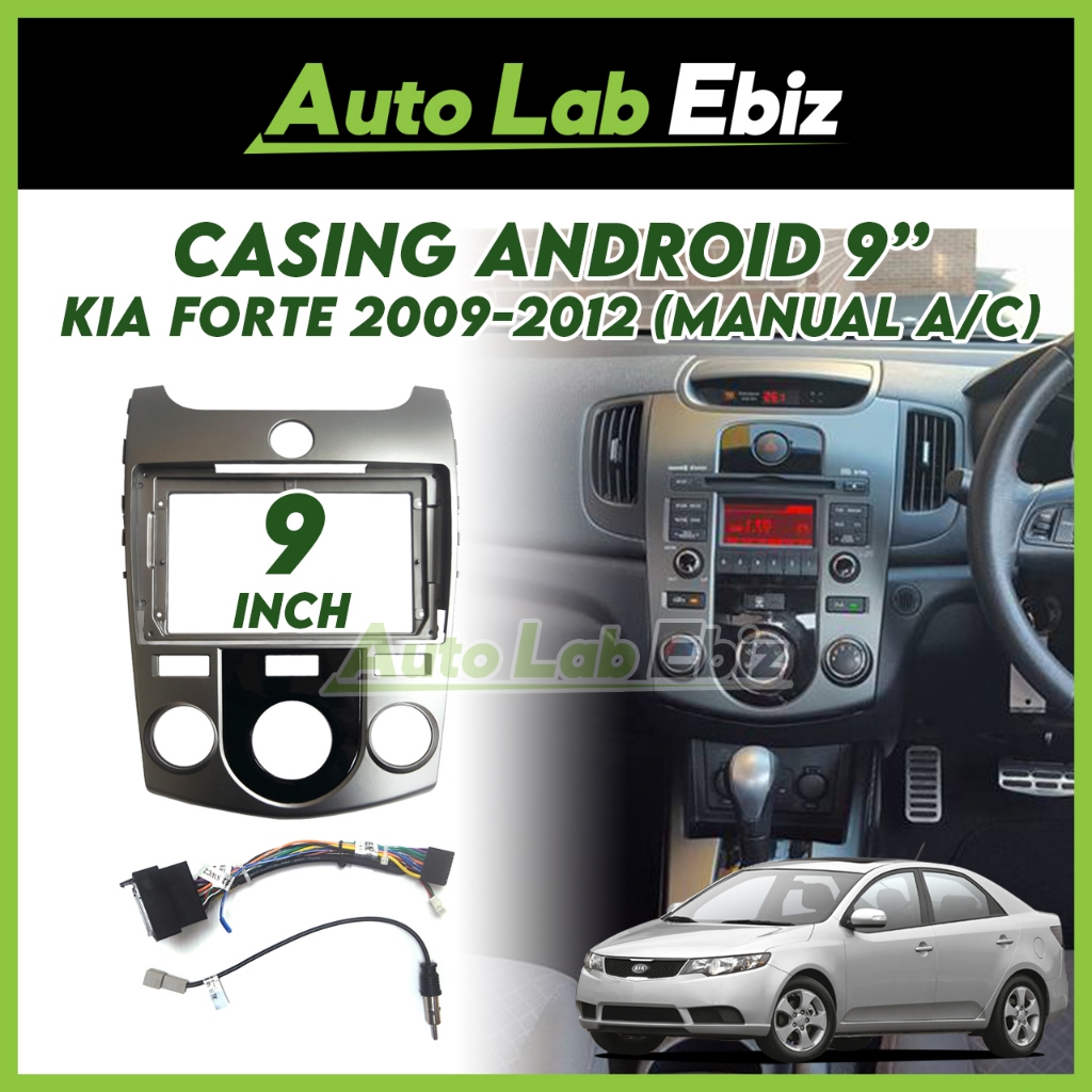 Kia Forte 2009-2012 (Manual Air-Cond) Android Player Casing 9" inch ...