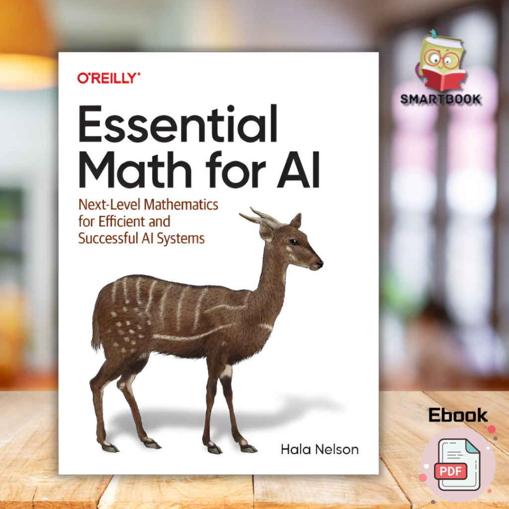 Essential Math for AI: Next-Level Mathematics for Efficient and ...