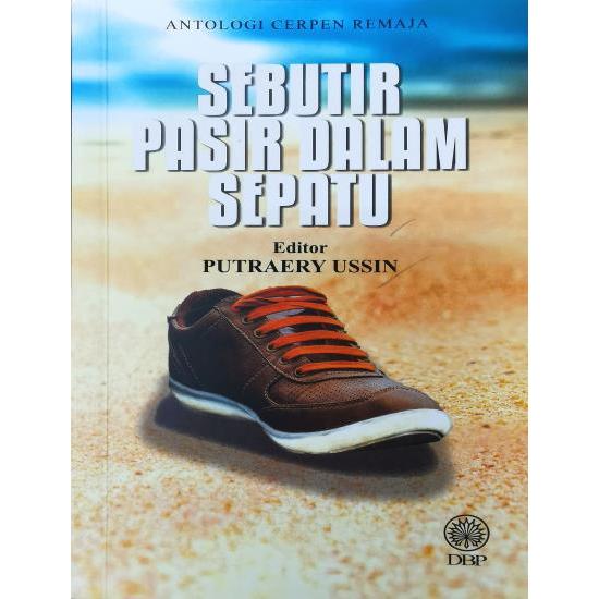 DBP - Antologi Cerpen Remaja: Sebutir Pasir Dalam Sepatu (2024) | buku ...