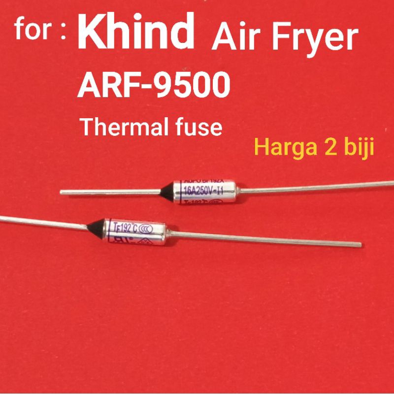 2 Biji Khind ARF-9500 Air fryer thermal fuse 016192 | Shopee Malaysia