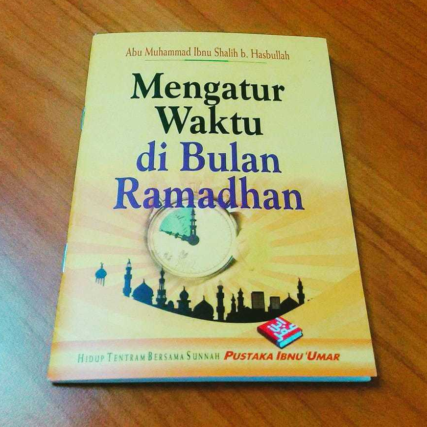 (Buku Poket) MENGATUR WAKTU DI BULAN RAMADHAN | Abu Muhammad Ibnu ...
