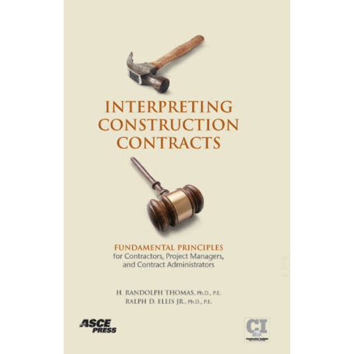 Interpreting construction contracts : fundamental principles for ...