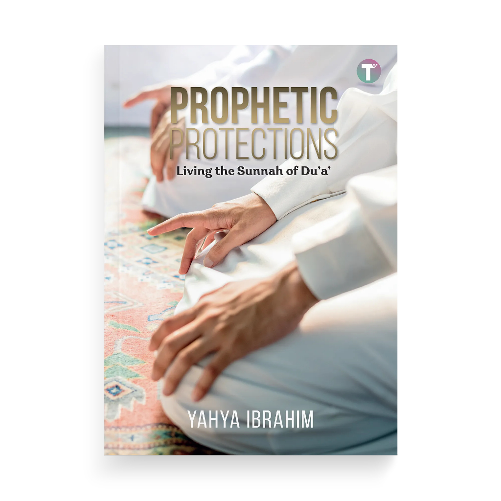 Prophetic Protections: Living the Sunnah of Du’a’ by Yahya Ibrahim | Shopee Malaysia
