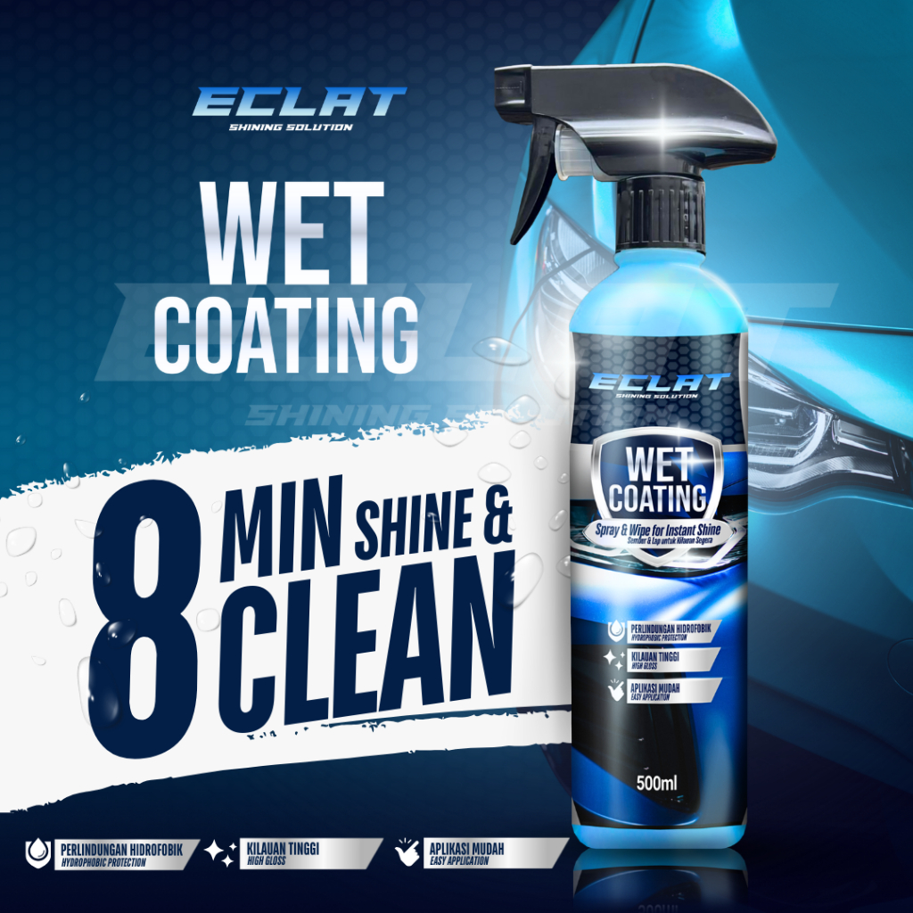 ECLAT Wet Coating Spray 500ml – Spray & Wipe Je, Terus Kilat! Efek ...