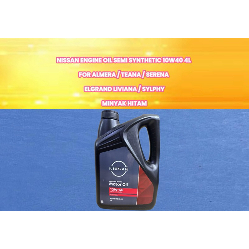 NISSAN ENGINE OIL SEMI SYNTHETIC 10W40 4L FOR ALMERA / TEANA / SERENA ...
