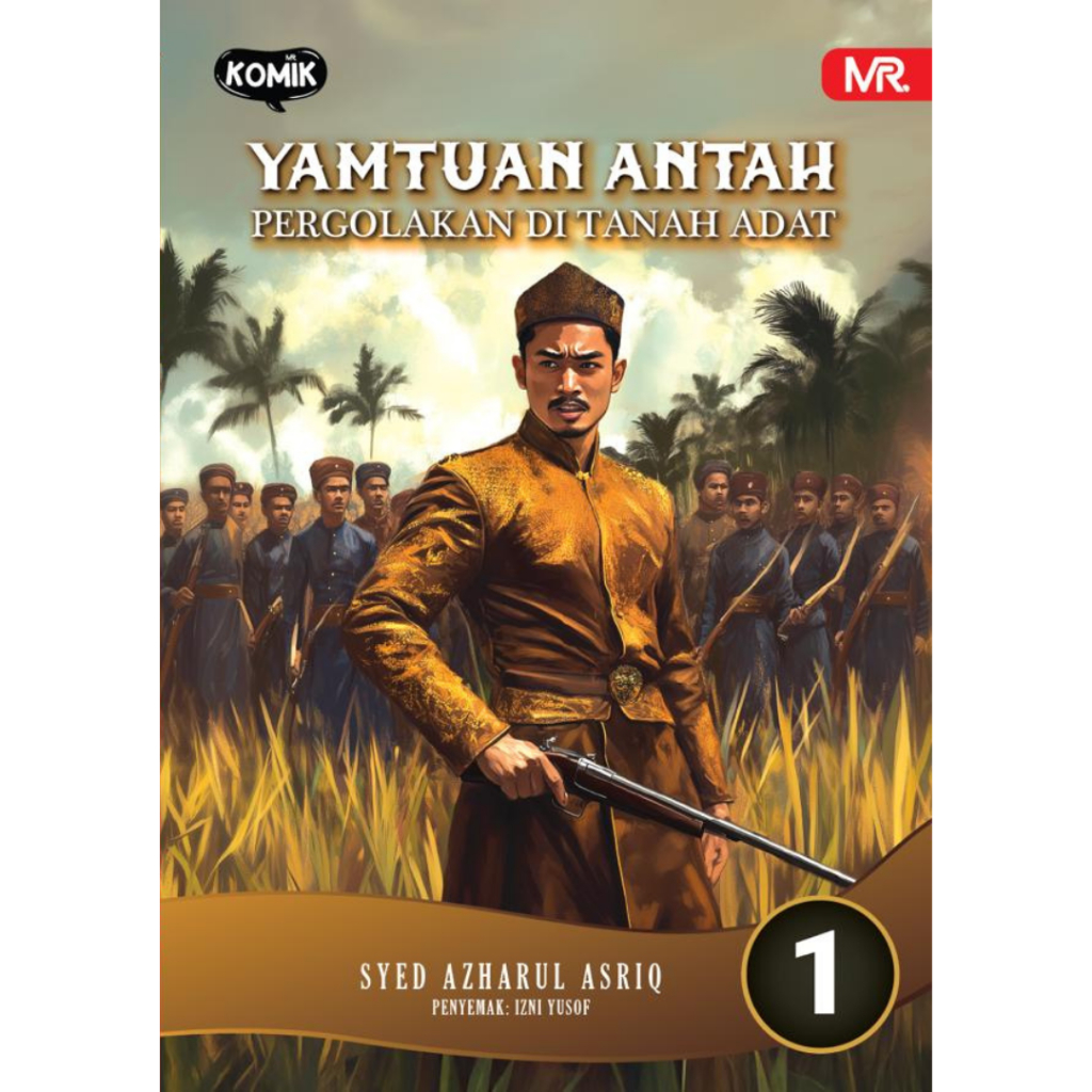 Must Read - Komik Yamtuan Antah #1: Pergolakan di Tanah Adat by Syed ...